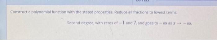Solved Construct a polynomial function with the stated | Chegg.com