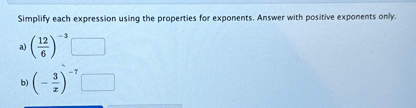 Solved Simplify each expression using the properties for | Chegg.com