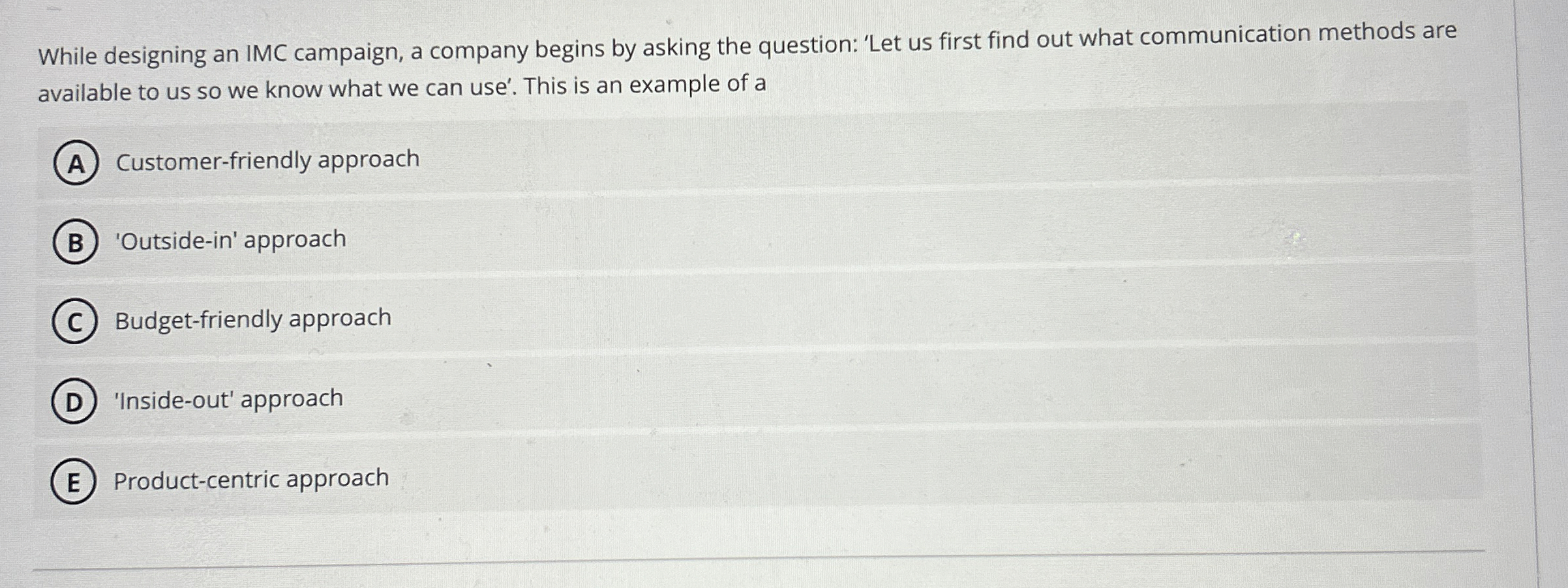 Solved While designing an IMC campaign, a company begins by | Chegg.com