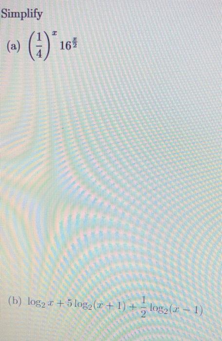 Solved Simplify (a) () 161 HI (b) log2 8 + 5 log2 (x + 1) + | Chegg.com