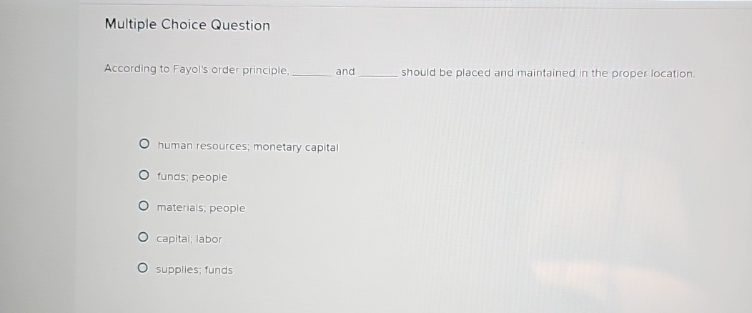 Solved Multiple Choice QuestionAccording to Fayol's order | Chegg.com