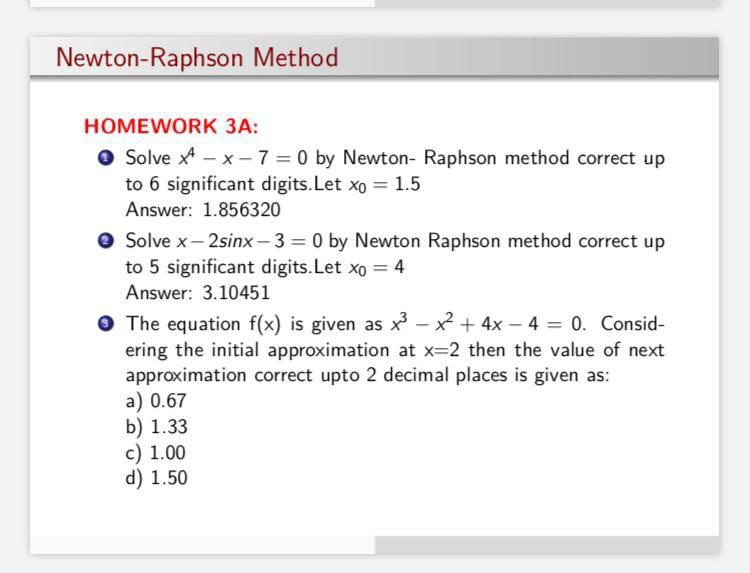 Solved Newton-Raphson Method HOMEWORK 3A: O Solve 4 - X-7 = | Chegg.com