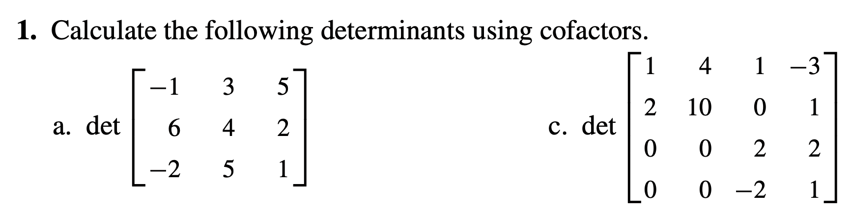 Solved Calculate the following determinants using | Chegg.com