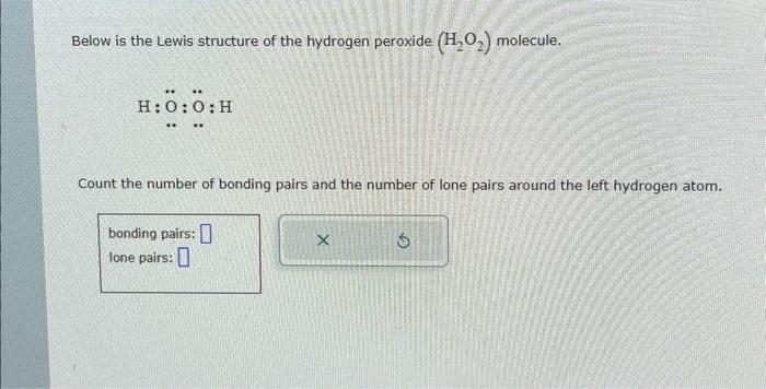 Solved Below is the Lewis structure of the hydrogen peroxide | Chegg.com
