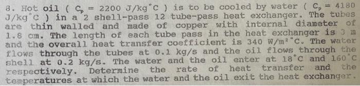 Solved 8. Hot oil (Cp=2200 J/kg∘C) is to be cooled by water | Chegg.com