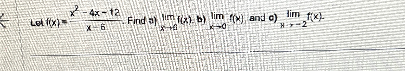 Solved Let f(x)=x2-4x-12x-6. ﻿Find a) limx→6f(x), | Chegg.com