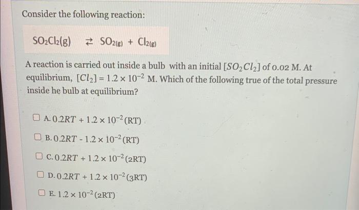 Solved Consider the following reaction: SO2Cl2( g)⇄SO2( | Chegg.com