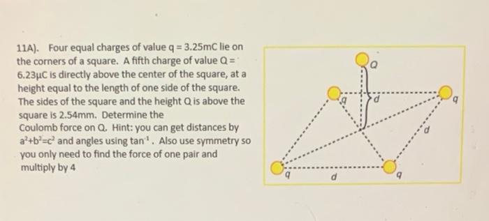 Solved 11A). Four equal charges of value q=3.25mC lie on the | Chegg.com
