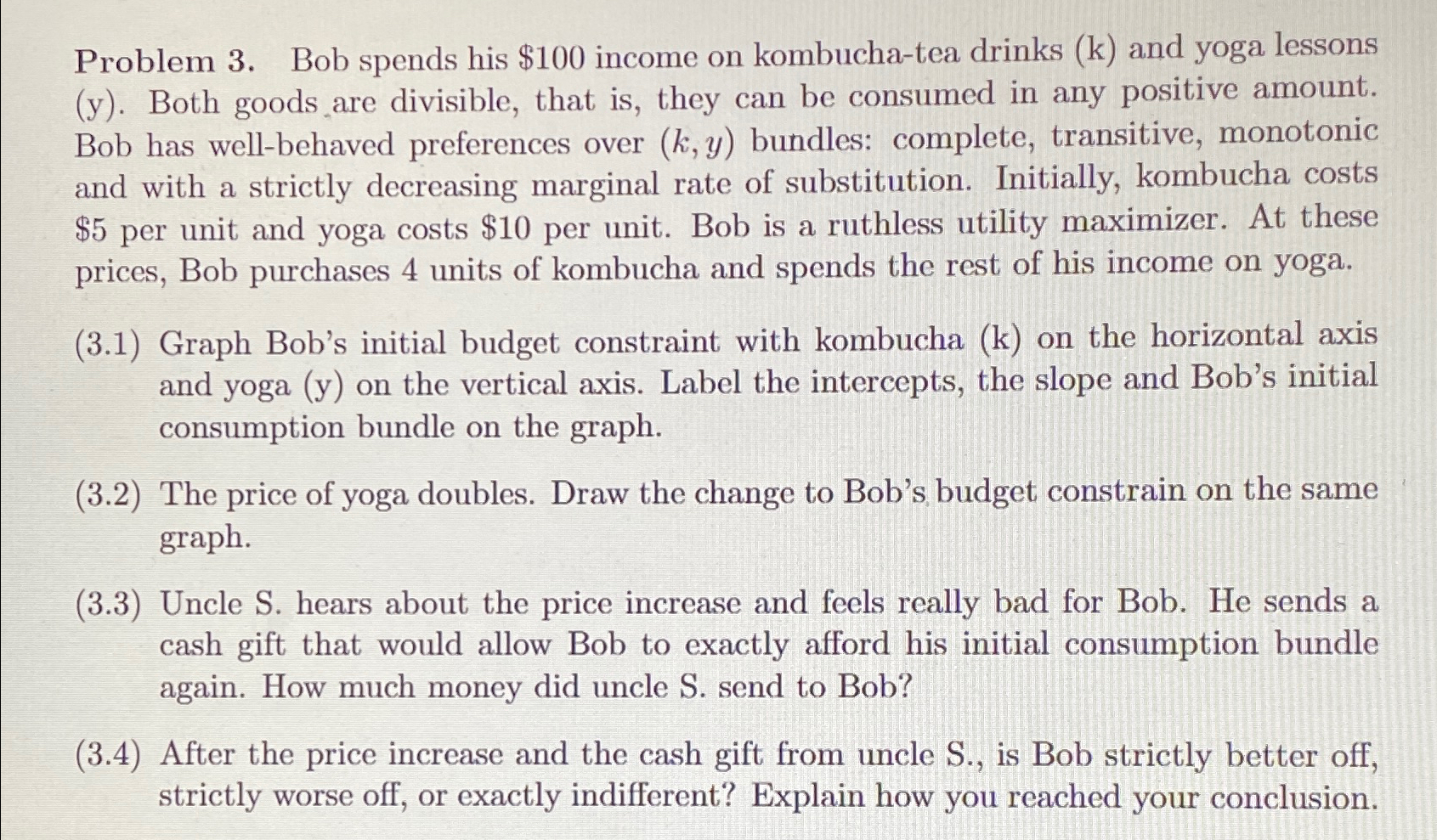 Solved Problem 3. ﻿Bob spends his $100 ﻿income on | Chegg.com