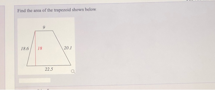 Solved Find the area of the trapezoid shown below. 18.6 / 18 | Chegg.com