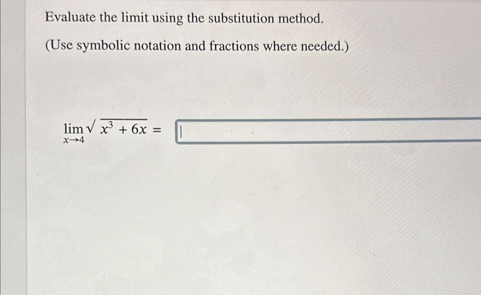 Solved Evaluate the limit using the substitution method.(Use | Chegg.com