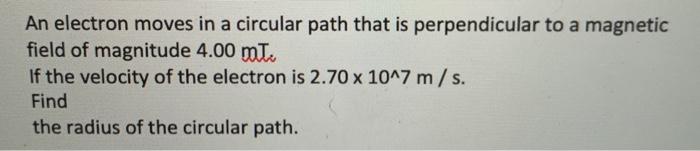 Solved An electron moves in a circular path that is | Chegg.com