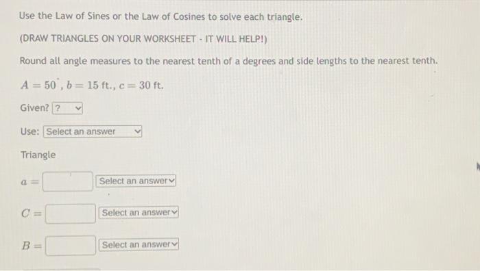 Solved Use the Law of Sines or the Law of Cosines to solve | Chegg.com