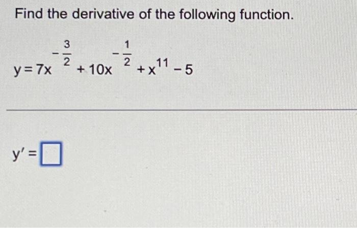 Solved Find the derivative of the following function. y = 7x | Chegg.com