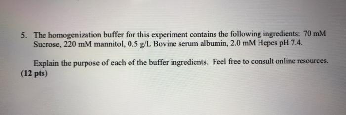 Solved 5. The homogenization buffer for this experiment | Chegg.com