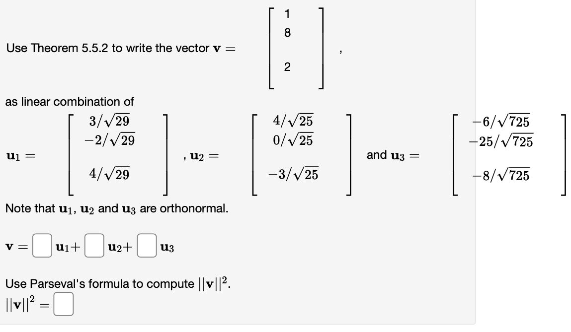 Solved Use Theorem 5.5.2 ﻿to write the vector v=[182]as | Chegg.com