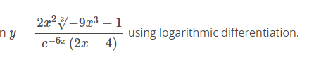 Solved y=2x2-9x3-13e-6x(2x-4) ﻿using logarithmic | Chegg.com