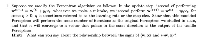 1 Suppose We Modify The Perceptron Algorithm As