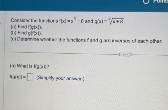 Solved Consider the functions f(x)=x3−8 and g(x)=3x+8 (a) | Chegg.com