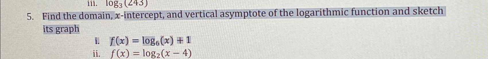 Find the domain, x-intercept, and vertical asymptote | Chegg.com