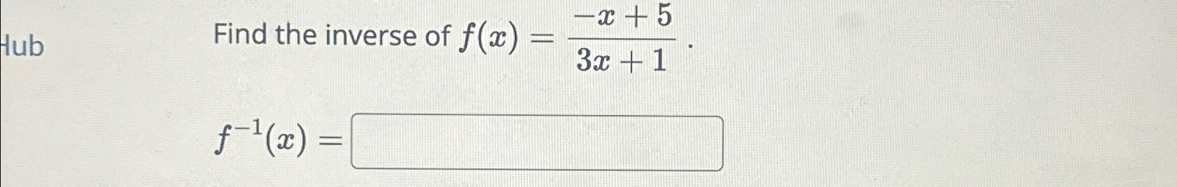 Solved Find the inverse of f(x)=-x+53x+1f-1(x)= | Chegg.com