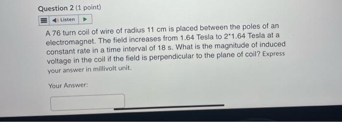 Solved A 76 turn coil of wire of radius 11 cm is placed | Chegg.com