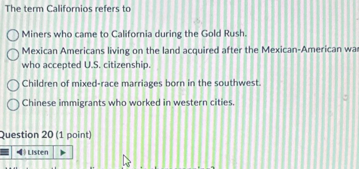 Solved The term Californios refers toMiners who came to | Chegg.com