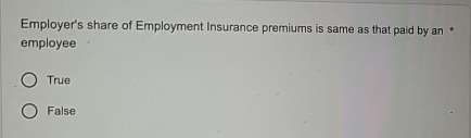 Solved Employer's share of Employment Insurance premiums is | Chegg.com