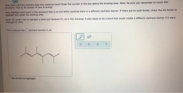 Solved How many cis/trans Isomers does this molecule have? | Chegg.com