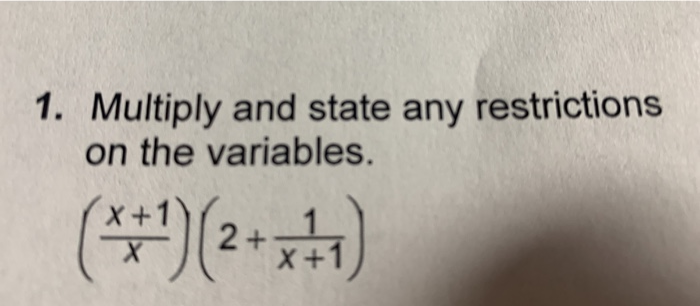Solved 1. Multiply and state any restrictions on the | Chegg.com