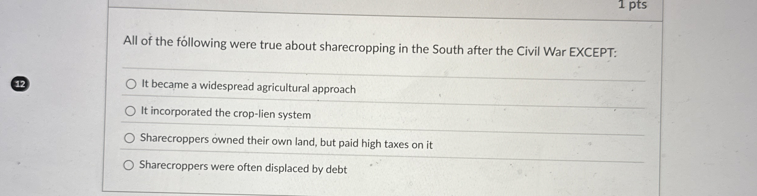 Solved All of the following were true about sharecropping in | Chegg.com