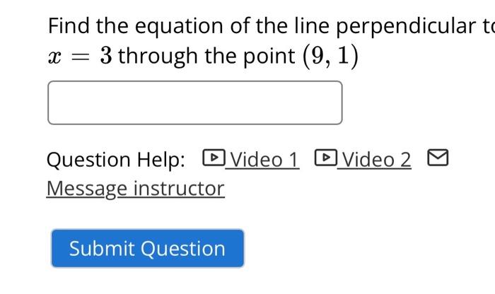 Find the equation of the line perpendicular t x=3 | Chegg.com