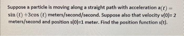 Solved Suppose a particle is moving along a straight path | Chegg.com