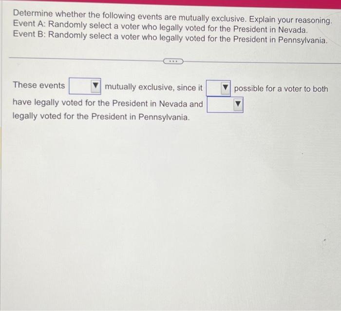 Solved Determine whether the following events are mutually | Chegg.com