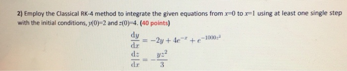 Solved 2) Employ the Classical RK-4 method to integrate the | Chegg.com