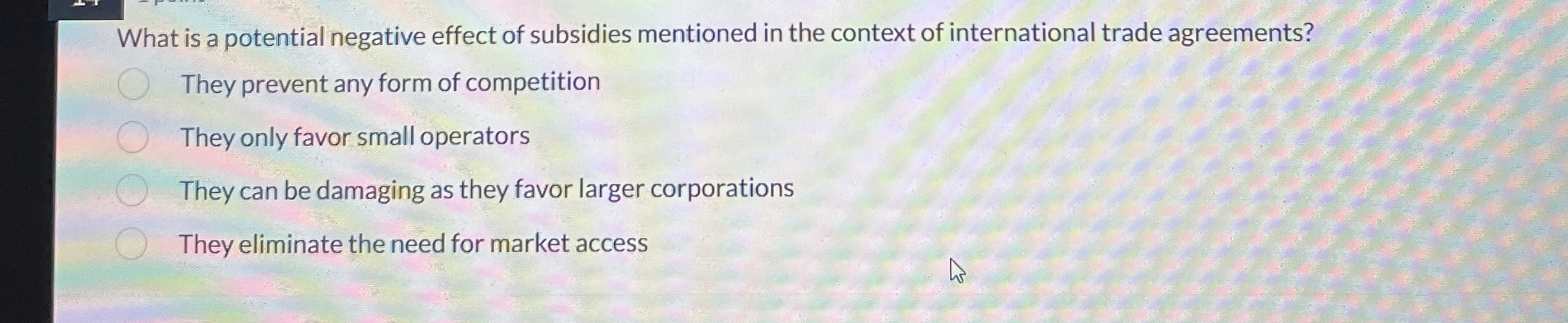 Solved What is a potential negative effect of subsidies | Chegg.com