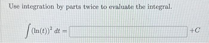 Solved Use integration by parts twice to evaluate the | Chegg.com