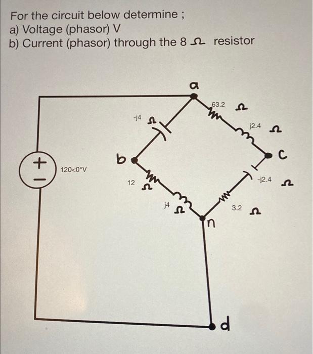 Solved For the circuit below determine ; a) Voltage (phasor) | Chegg.com
