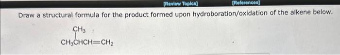 Solved Draw a structural formula for the product formed upon | Chegg.com
