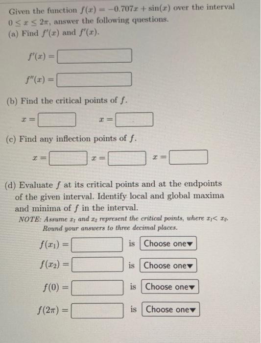 Solved Given the function f(x)=−0.707x+sin(x) over the | Chegg.com