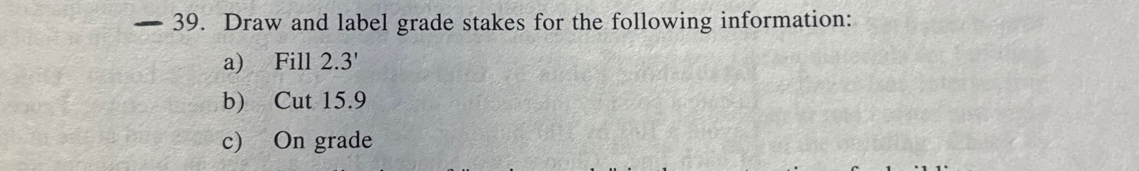 Solved Draw and label grade stakes for the following | Chegg.com