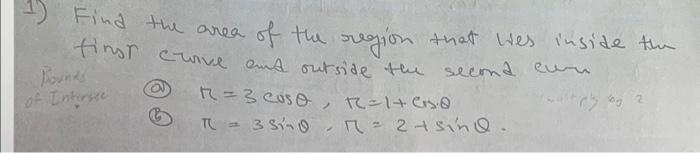Solved Find the area of the region that wes inside the fingr | Chegg.com