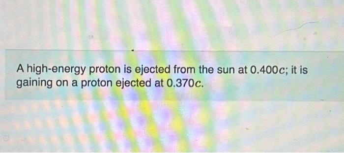 Solved A high-energy proton is ejected from the sun at | Chegg.com
