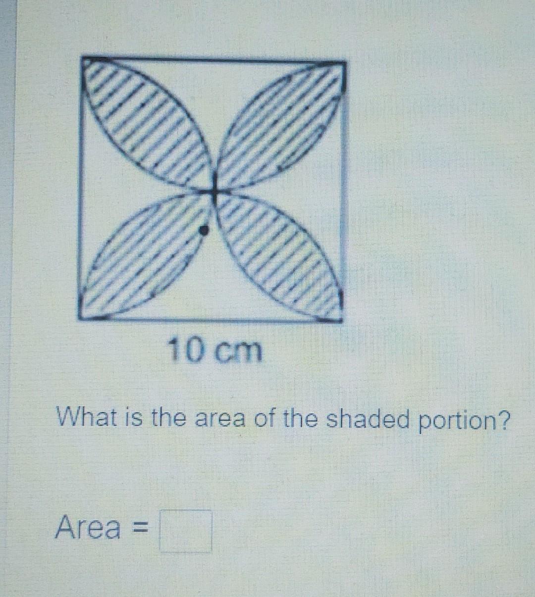 Solved 10 cm What is the area of the shaded portion? Area | Chegg.com