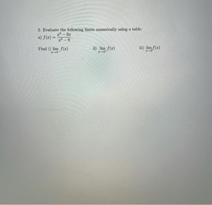 Solved 2. Evaluate the following limits numerically using a | Chegg.com