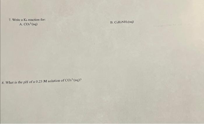 Solved 7. Write a Kb reaction for: A. CO2(aq) 8. What is the | Chegg.com