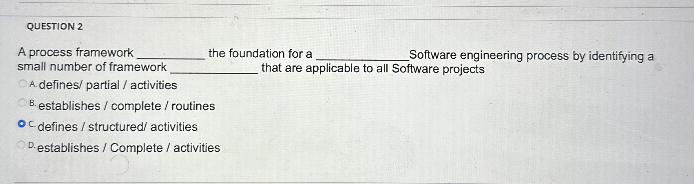 Solved QUESTION 2A process framework the foundation for a q, | Chegg.com