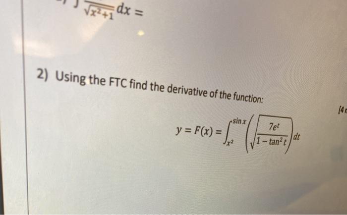 Solved dx = √x²+1 2) Using the FTC find the derivative of | Chegg.com