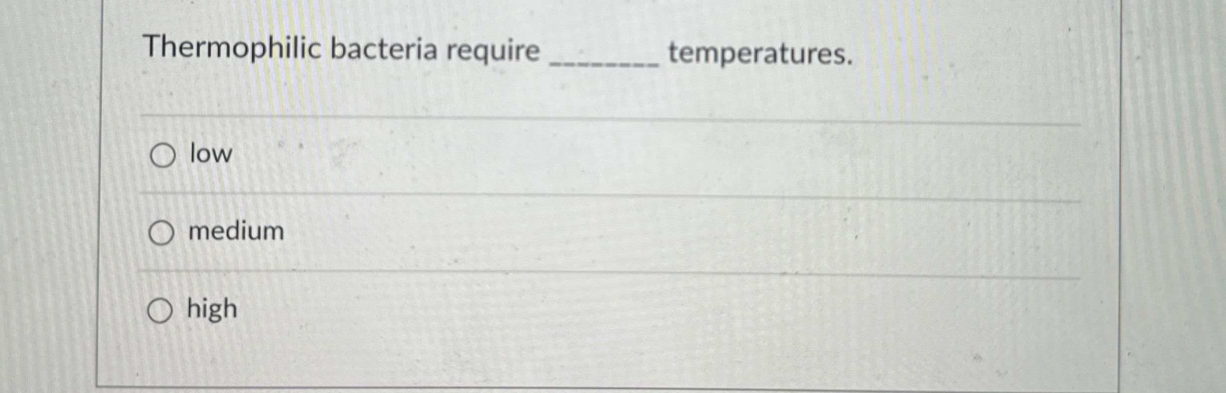 Solved Thermophilic bacteria require | Chegg.com