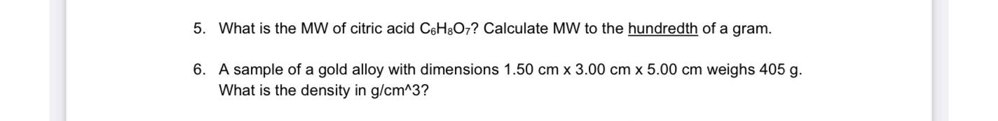 Solved What is the MW of citric acid C6H8O7 ? ﻿Calculate MW | Chegg.com